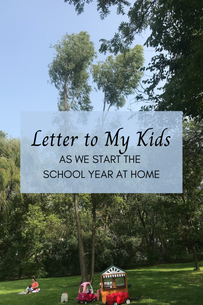 Letter to My Kids As We Start The School Year at Home - Oops and Daisies